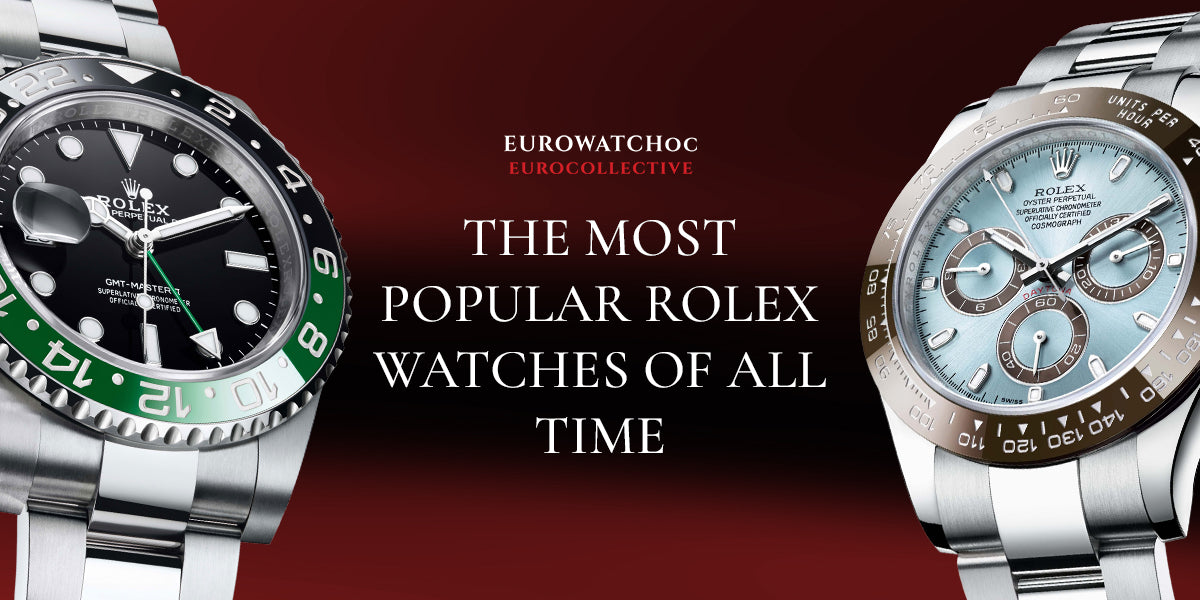 The Most Popular Rolex Watches Of All Time – EurowatchOC